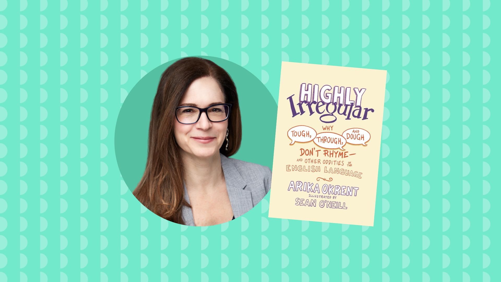 Highly Irregular with Arika Okrent — Planet Word Museum